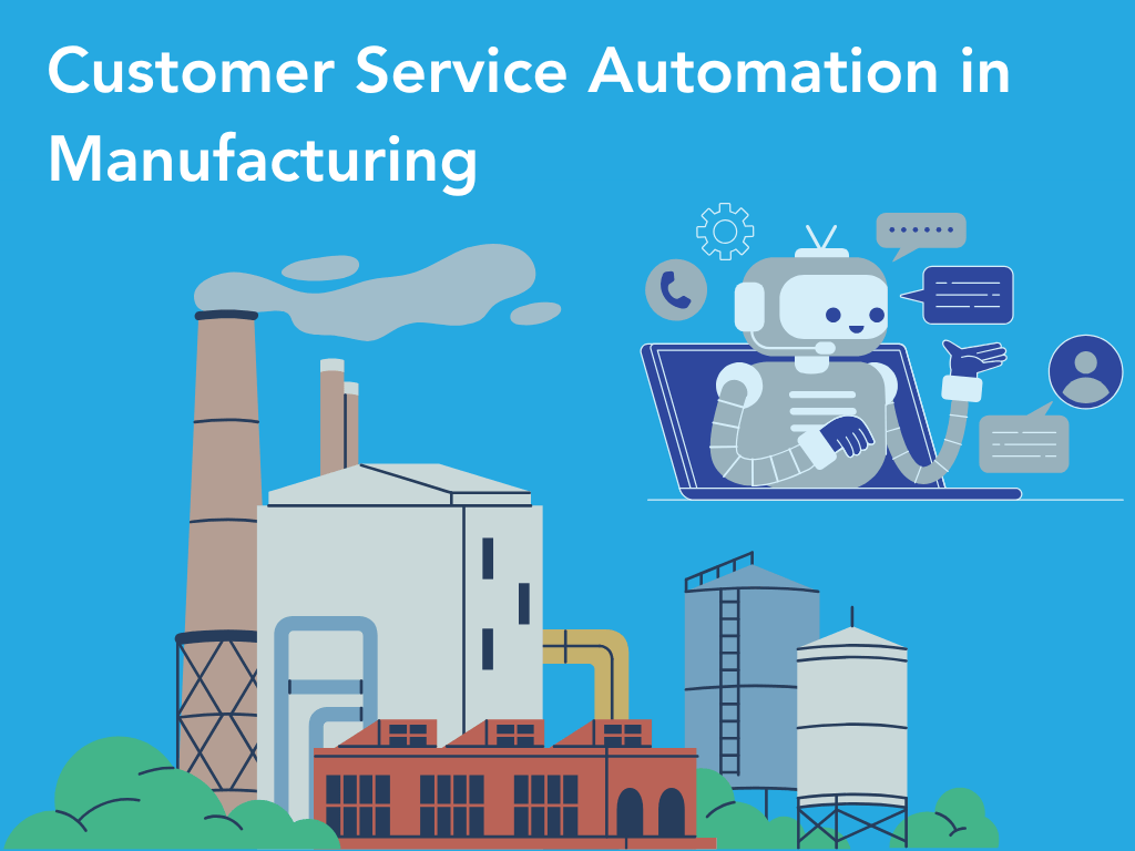 A Guide to Customer Service Automation in Manufacturing