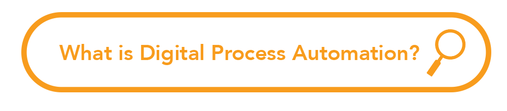 What is Digital Process Automation (DPA)? An Ultimate Guide